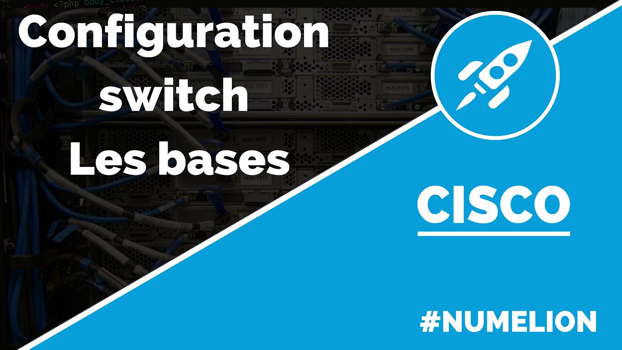 Configuration De Base Dun Switch Cisco Tutoriel Complet