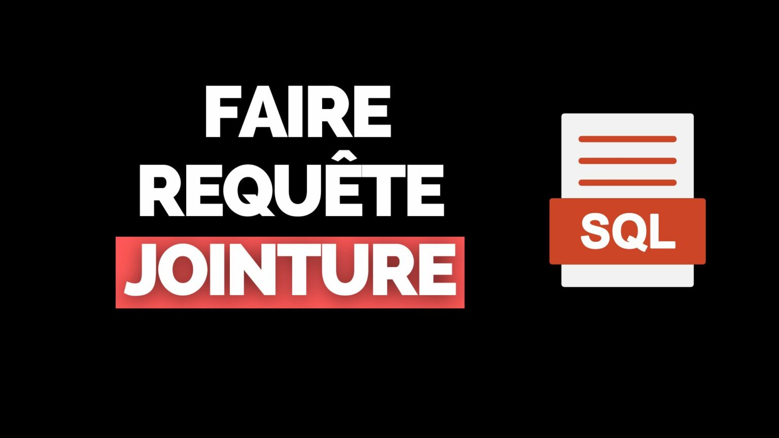 Jointure SQL : Créer une requête de jointure simple