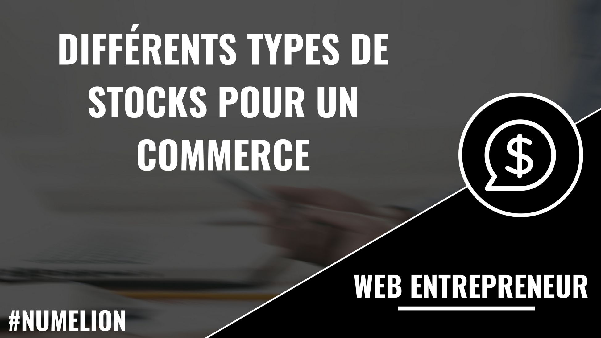 Différents types de stocks pour un commerce (web ou physique)