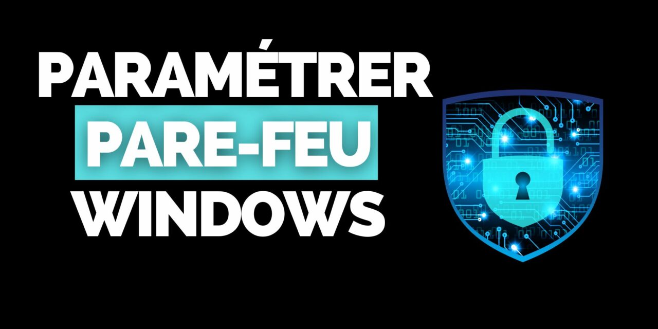 Param trer Le Pare feu firewall De Windows Tutoriel Vid o param-trer-le-pare-feu-firewall-de-windows-tutoriel-vid-o